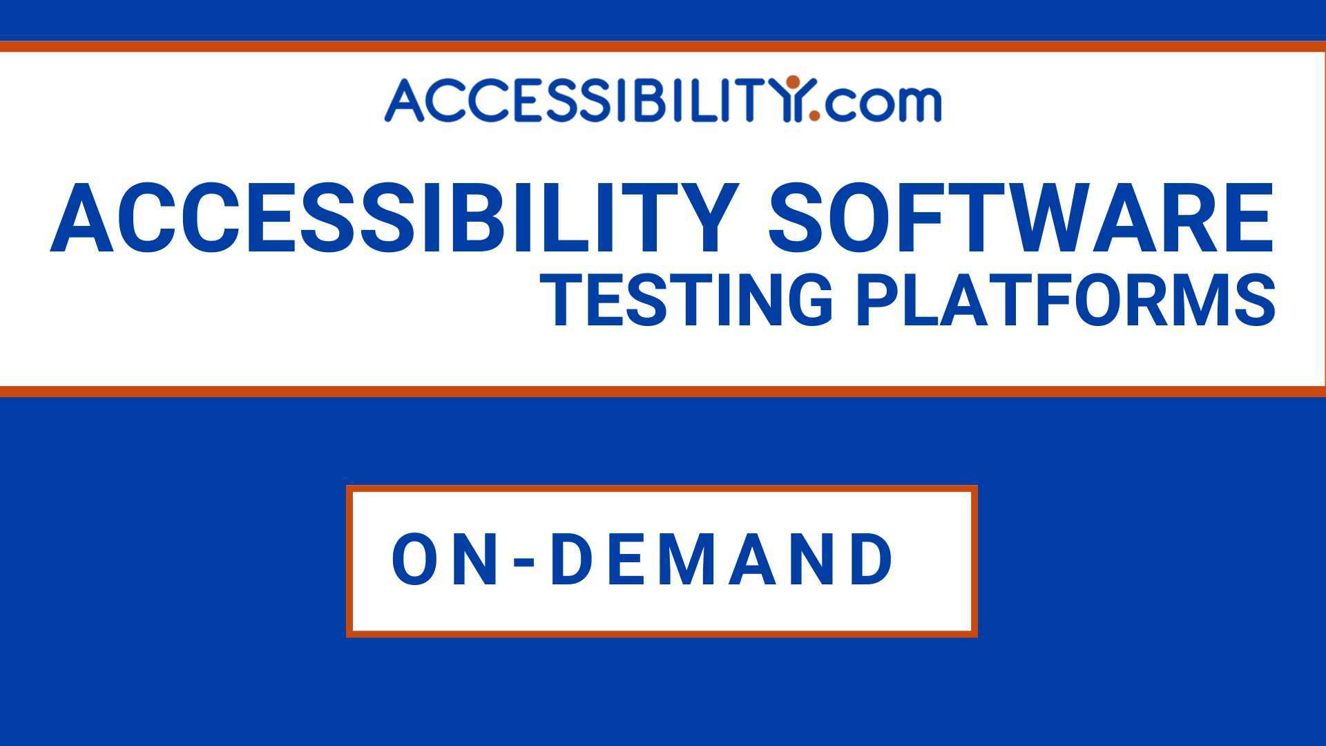 On Demand: Accessibility Software Testing Platforms